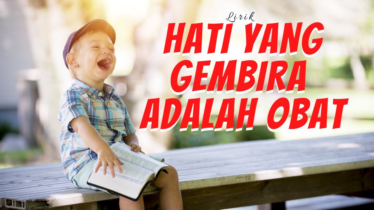 HATI YANG GEMBIRA ADALAH OBAT - Lirik Lagu Rohani Chords - Chordify