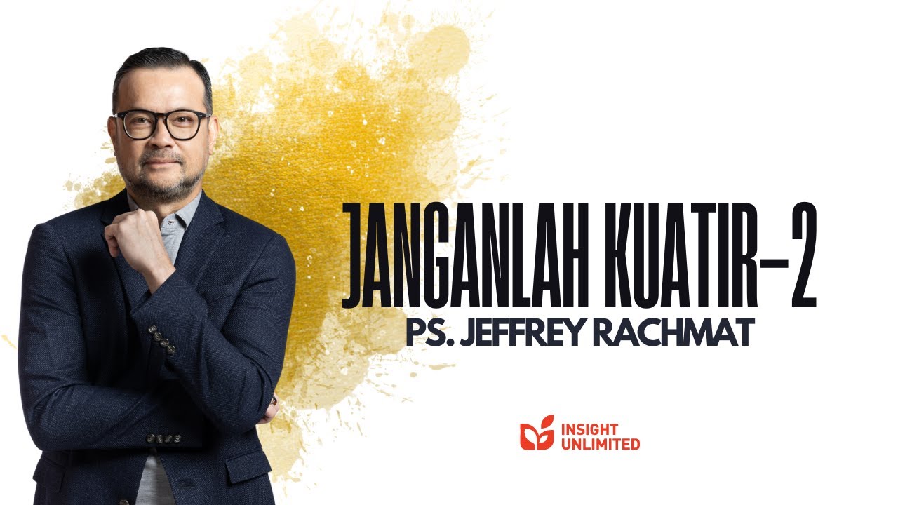 Janganlah Kuatir part 2 (JPCC Sermon) - Ps. Jeffrey Rachmat - YouTube
