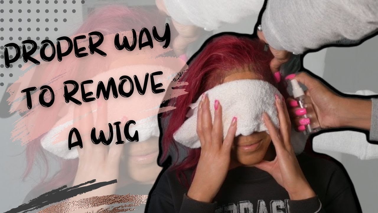 HOW TO PROPERLY REMOVE A LACE WIG | STOP RIPPING OUT YOUR EDGES ...