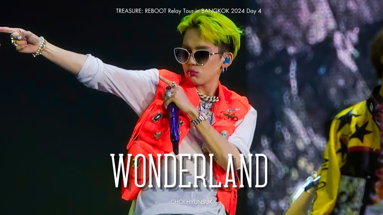 [4K] 240526 REBOOT in BANGKOK D4 트레저 최현석 WONDERLAND 직캠 | TREASURE CHOI HYUNSUK FOCUS FANCAM ...