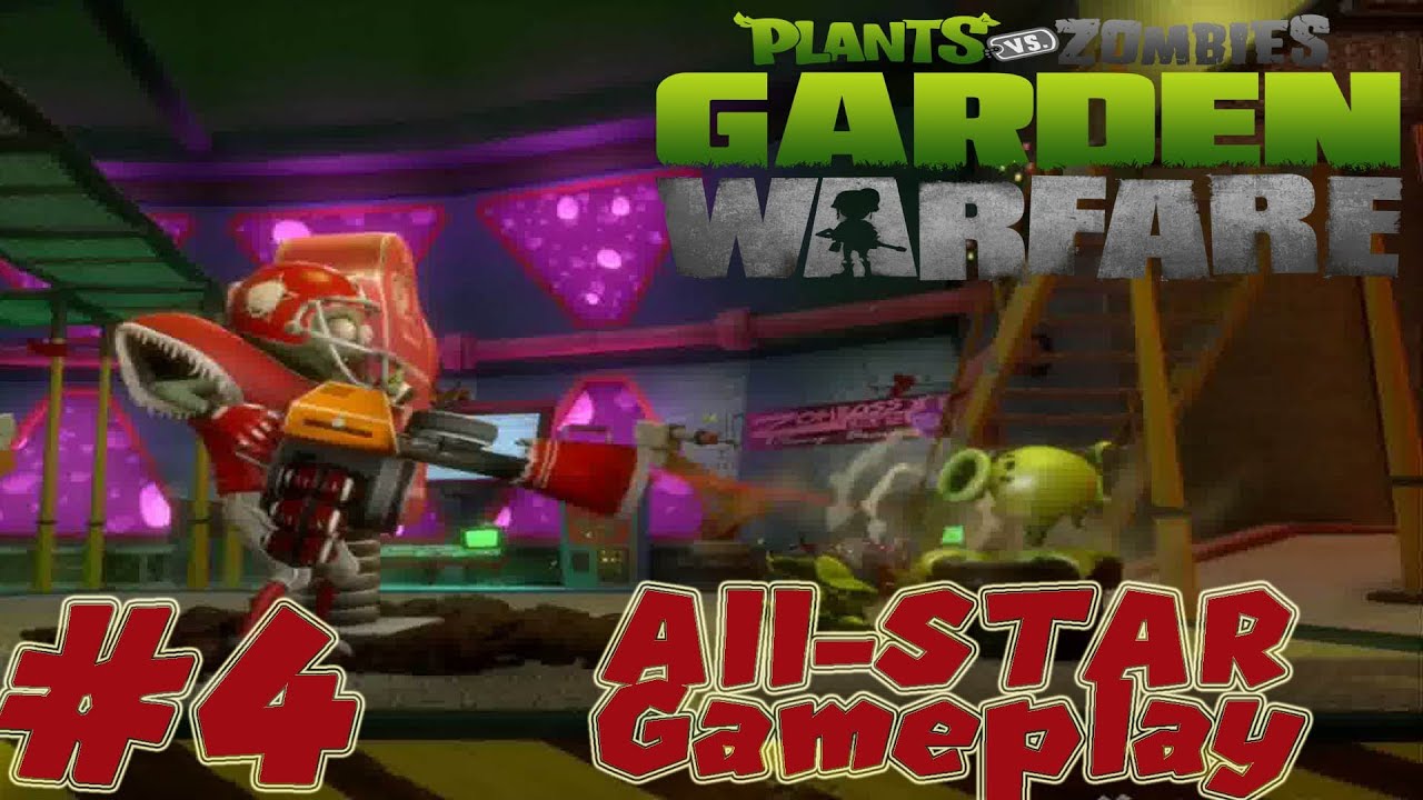 Plants vs. Zombies: Garden Warfare - Walkthrough Part 4 - All-STAR ...