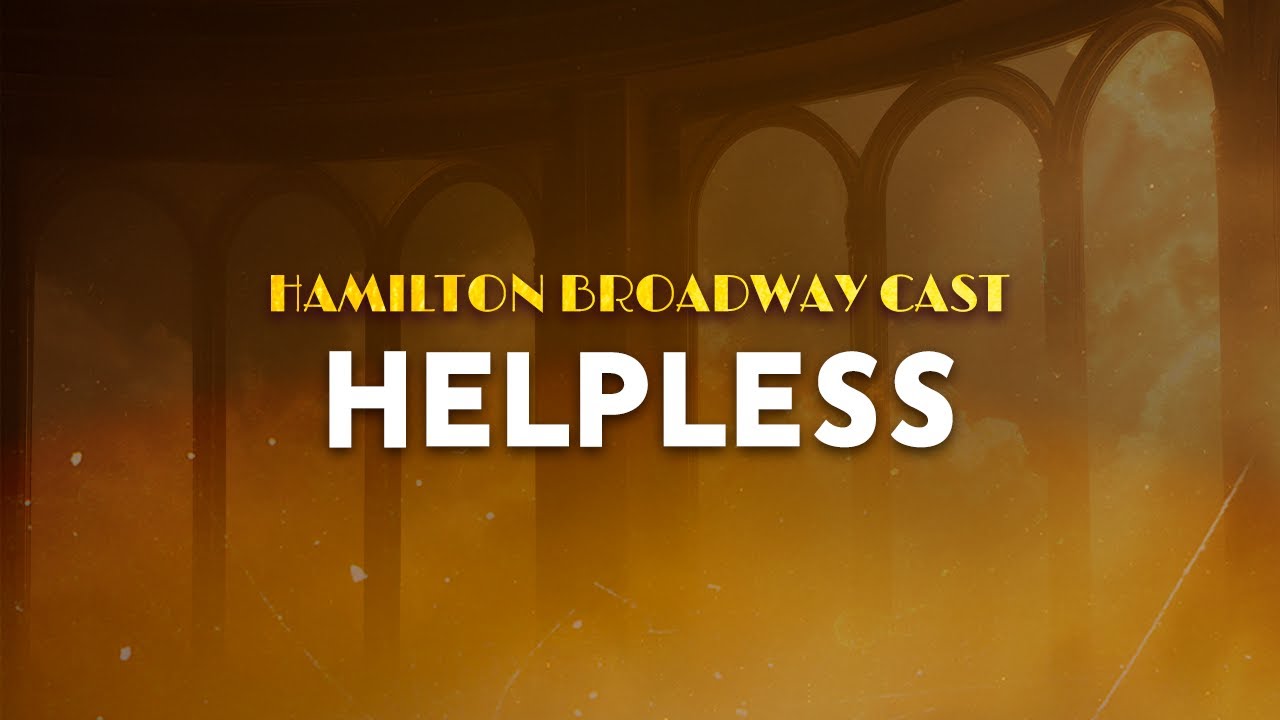 Phillipa Soo, Hamilton Broadway Cast - Helpless (Lyrics) | from ...