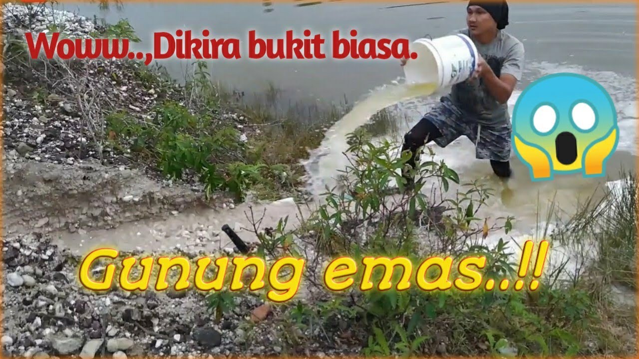 AMAZING.,PENEMUAN BUKIT YANG KAYA AKAN EMAS, TRADITIONAL GOLD MINING ...