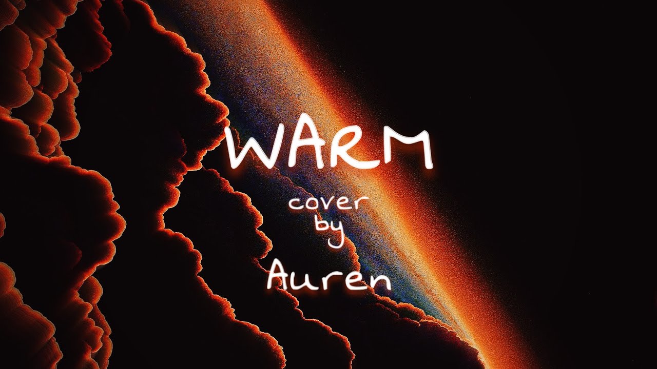 warm - cover (ariana grande) - YouTube