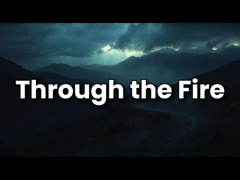 Through the Fire - Lyrics - YouTube