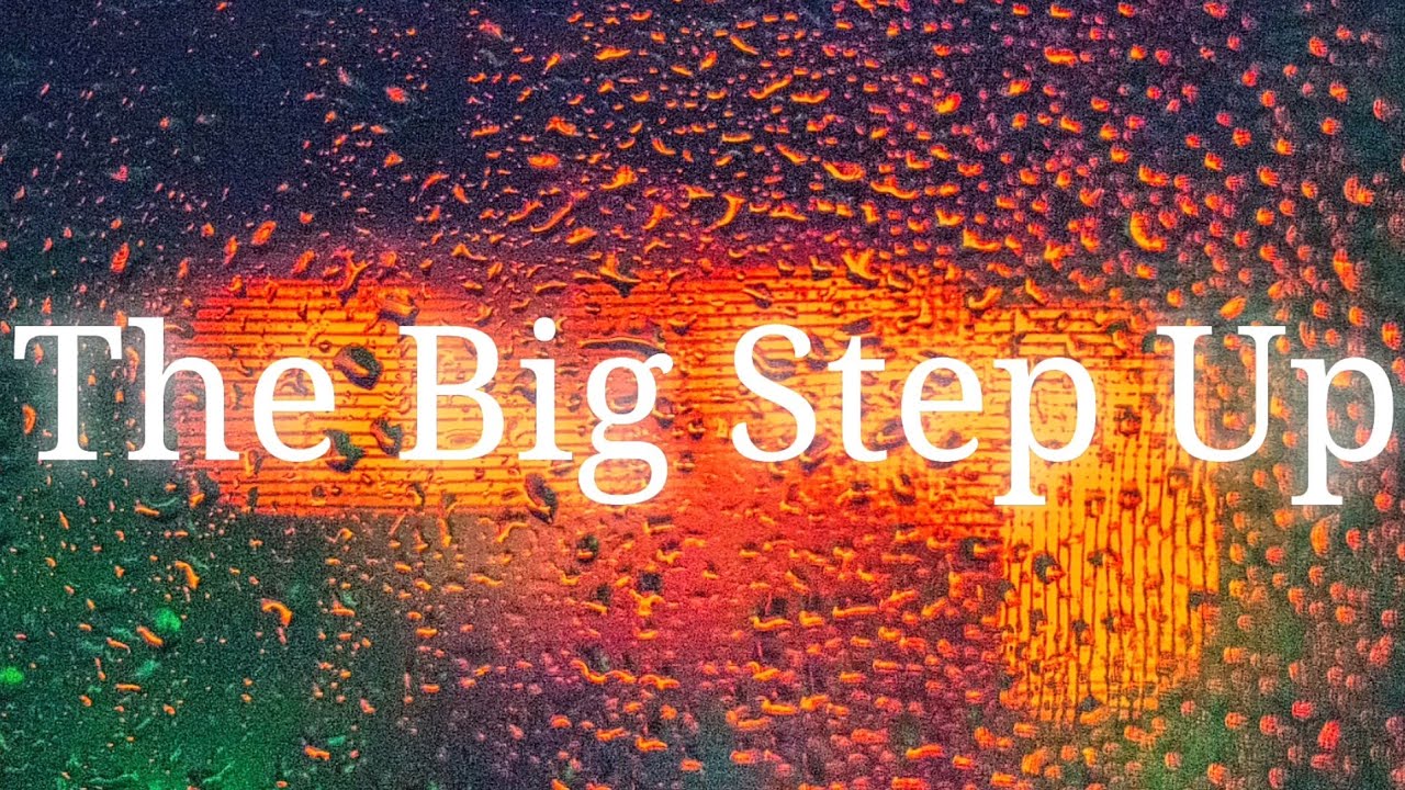 THE BIG STEP UP - YouTube