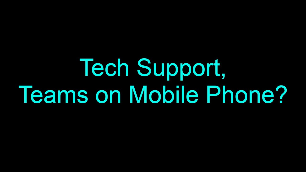 Tech Support, Can you have Teams on mobile phone? - YouTube