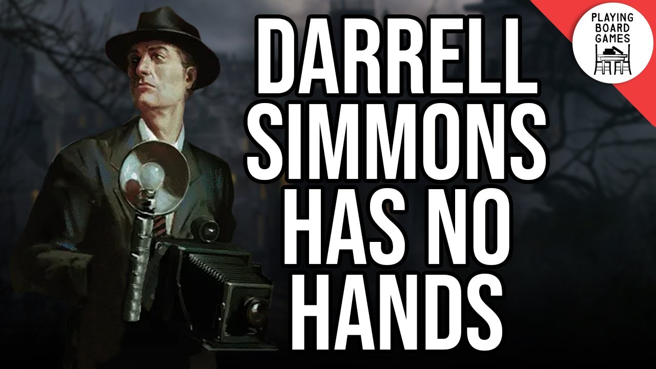 Why doesn't Darrell Simmons have a hand? (ARKHAM HORROR Standalone ...