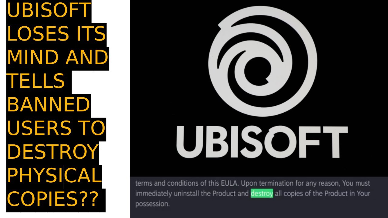 UBISOFT TELLS BANNED GAMERS TO DESTROY PHYSICAL COPIES. WE OWN THAT TOO ...