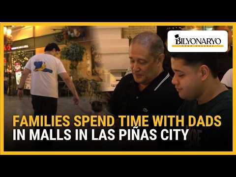 Families celebrate Father’s Day with mall outings in Las Piñas City | Newsfeed Weekend