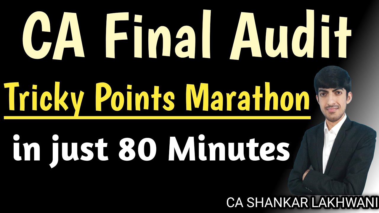 All Tricky Points in just 80 Minutes I CA Final Audit Marathon Nov 2024 ...