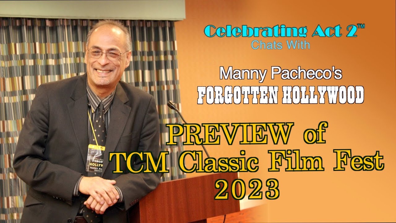 Manny Pacheco's Forgotten Hollywood: PREVIEW of TCM Film Fest '23 - YouTube