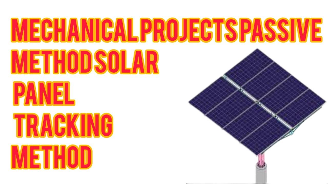 PASSIVE METHOD SOLAR PANEL TRACKING METHOD |8548097018 - YouTube