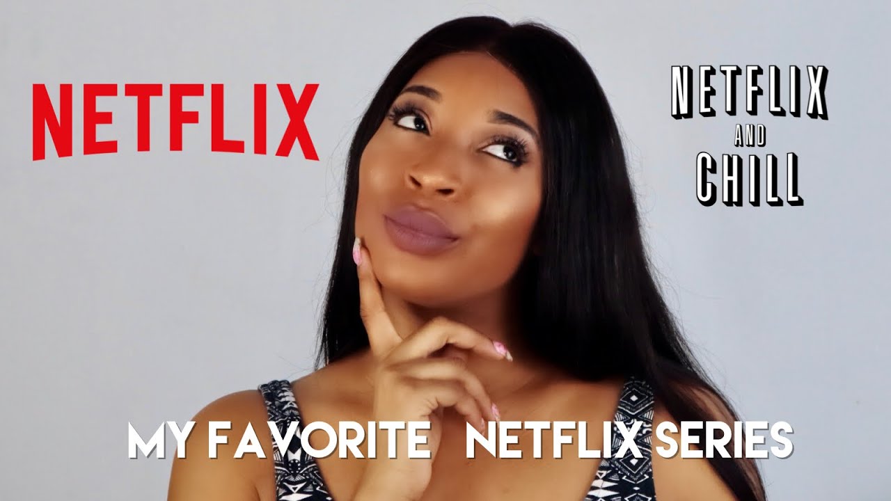 Netflix & Chill | My Favorite Netflix series - YouTube