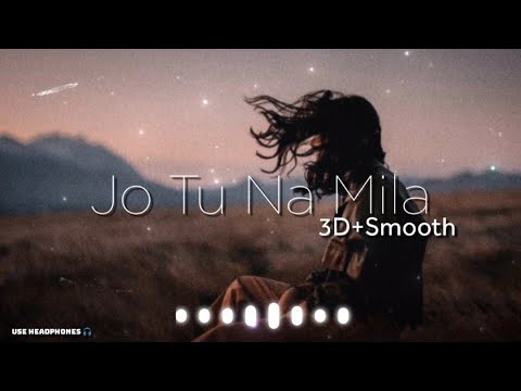 Jo Tu Na Mila Mujhe Lofi 3D+Smooth || Mind relaxing song || VMusic - YouTube