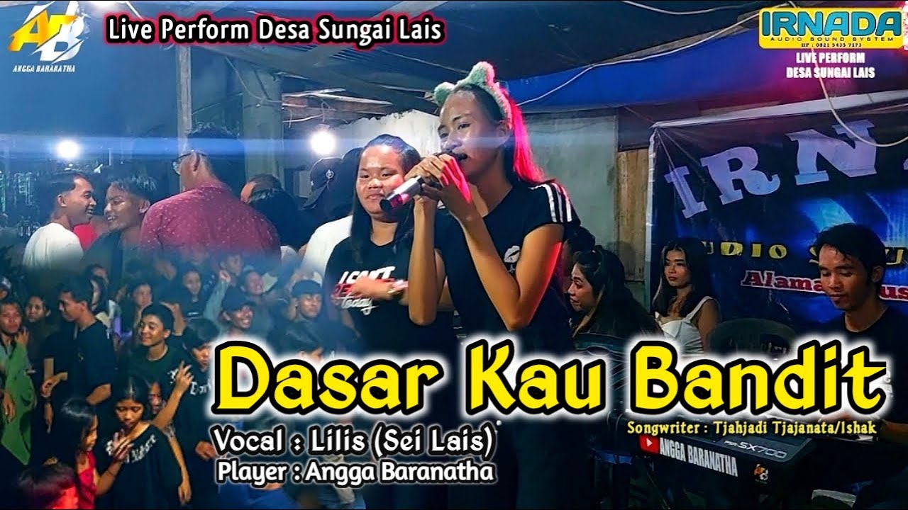 DASAR KAU BANDIT Vocal LILIS || 🔴 Live Perform with IRNADA AUDIO SOUND ...