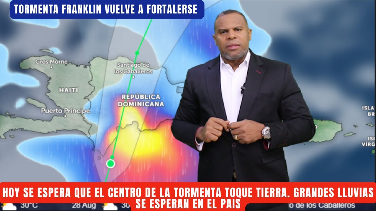 TORMENTA FRANKLIN VUELVE AUMENTAR LAS FUERZAS EN SUS VIENTOS Y DEFINE ...