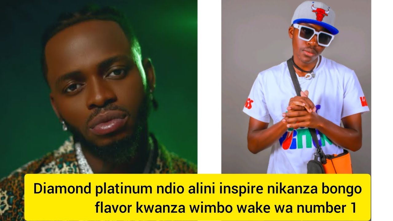 Diamond platinum ndio alini inspire nikanza bongo flavor kwanza wimbo ...