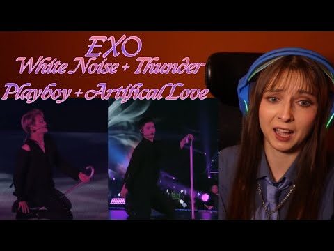 EXO White Noise + Thunder + Playboy + Artifical Love Performance Reaction (I passed away)