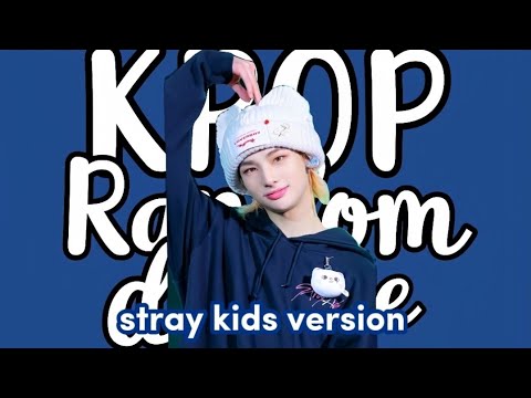KPOP RANDOM DANCE//STRAY KIDS VERSION 