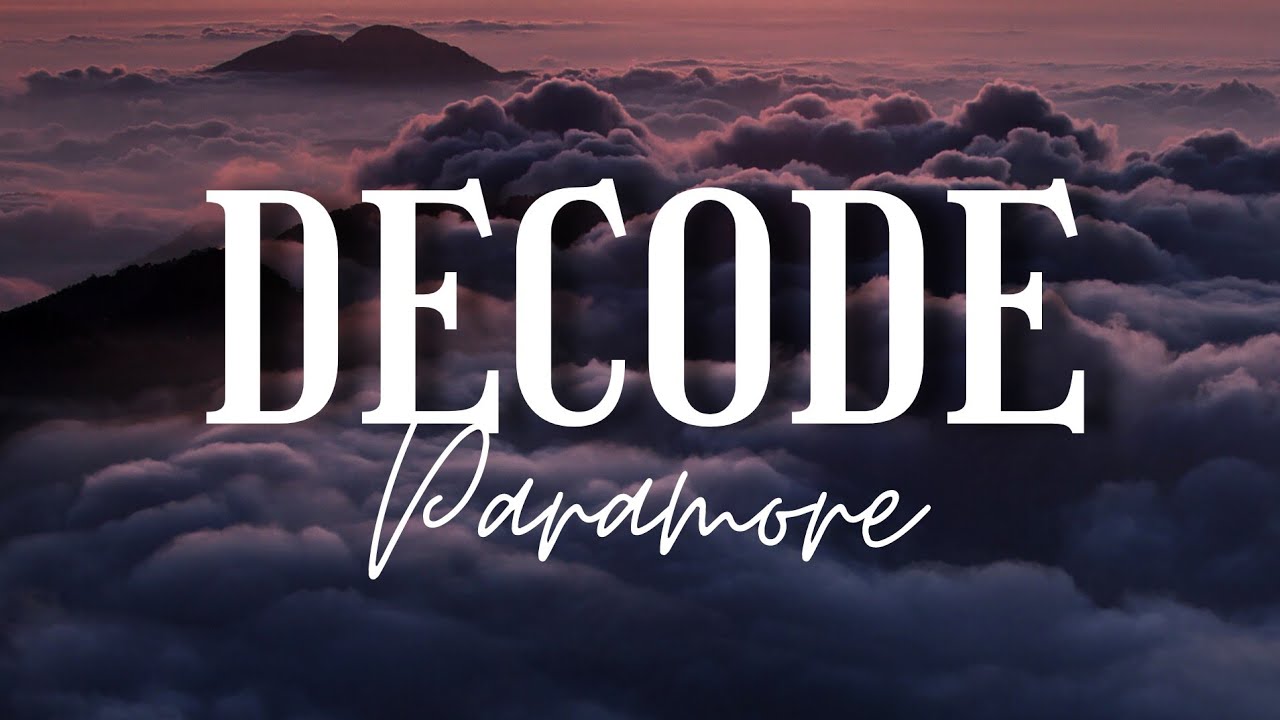 Paramore - Decode (Lyrics Video) - YouTube