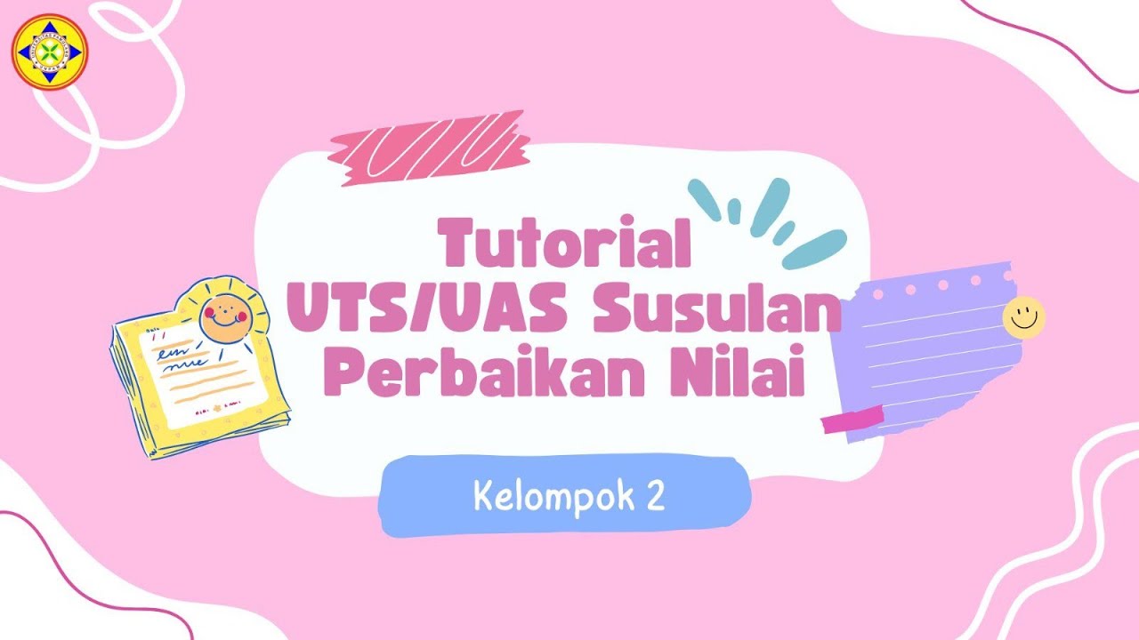 TUTORIAL UTS/UAS SUSULAN DAN PERBAIKAN NILAI - KELOMPOK 2 - YouTube