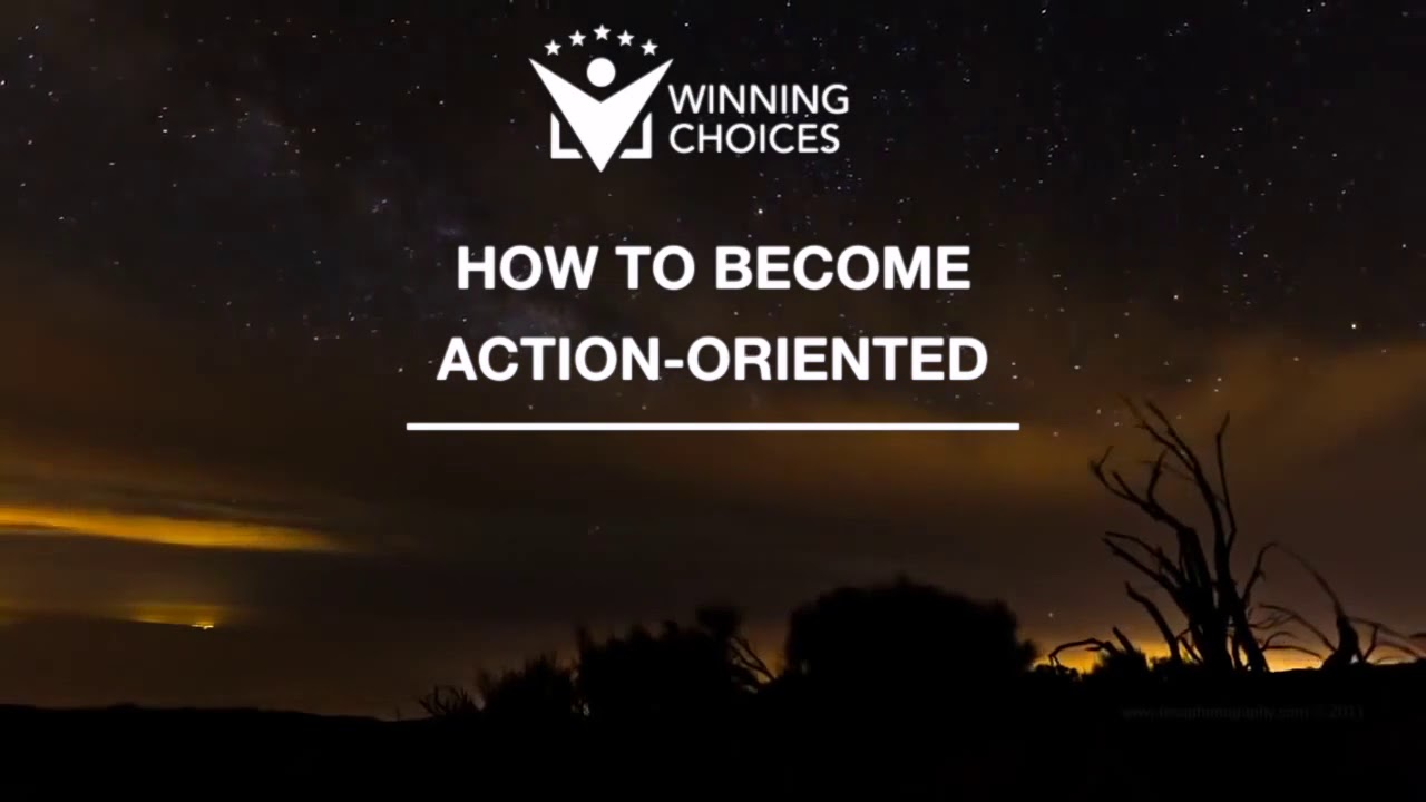 How To Become Action-Oriented - YouTube