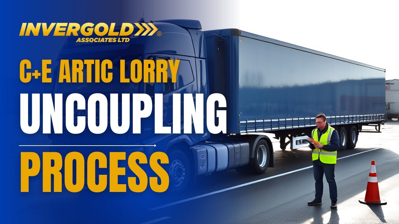 C+E Artic Lorry DVSA Test Uncoupling Procedure | Step-by-Step Guide for ...
