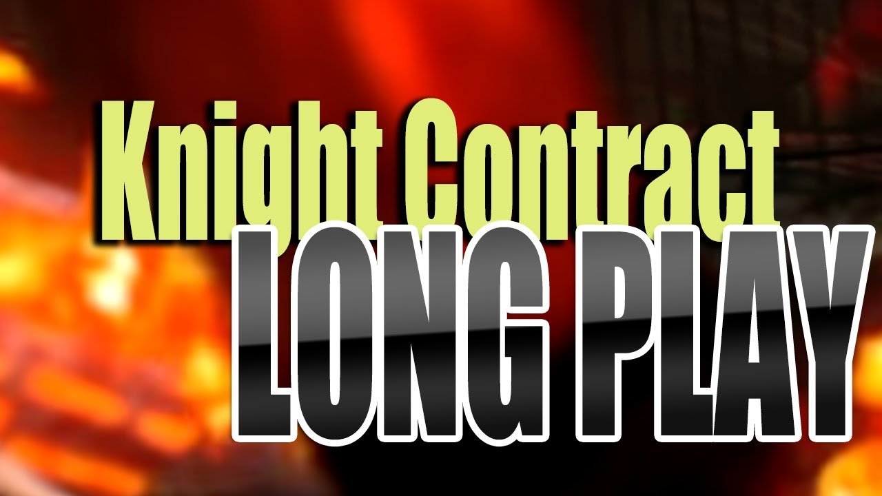 LONG PLAY Knight Contract - YouTube