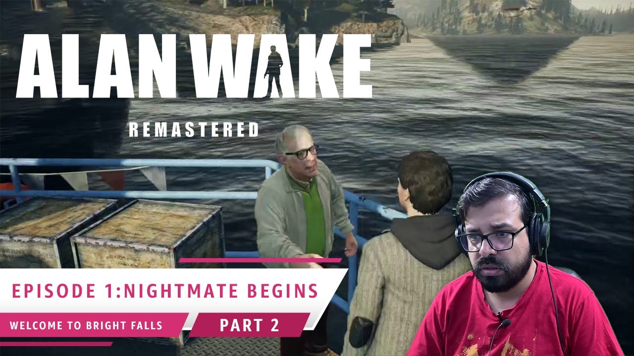 Alan Wake Remastered Ep 1:Nightmare Begins | Part 2- Welcome to Bright Falls | VortexFusion ...