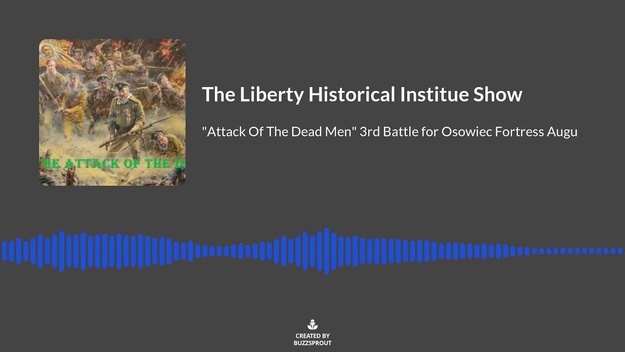 attack of the dead men 3rd battle for osowiec fortress august 6th 1915 ...