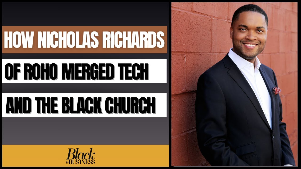 15: How Nicholas Richards of Roho Merged Tech and the Black Church w ...