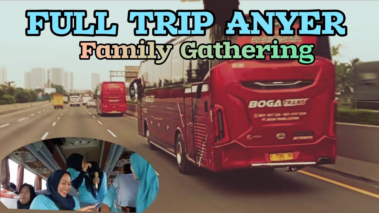 Full Trip Perjalanan Menuju Pantai Anyer ||Bus Mania #vlog #tripbus # ...