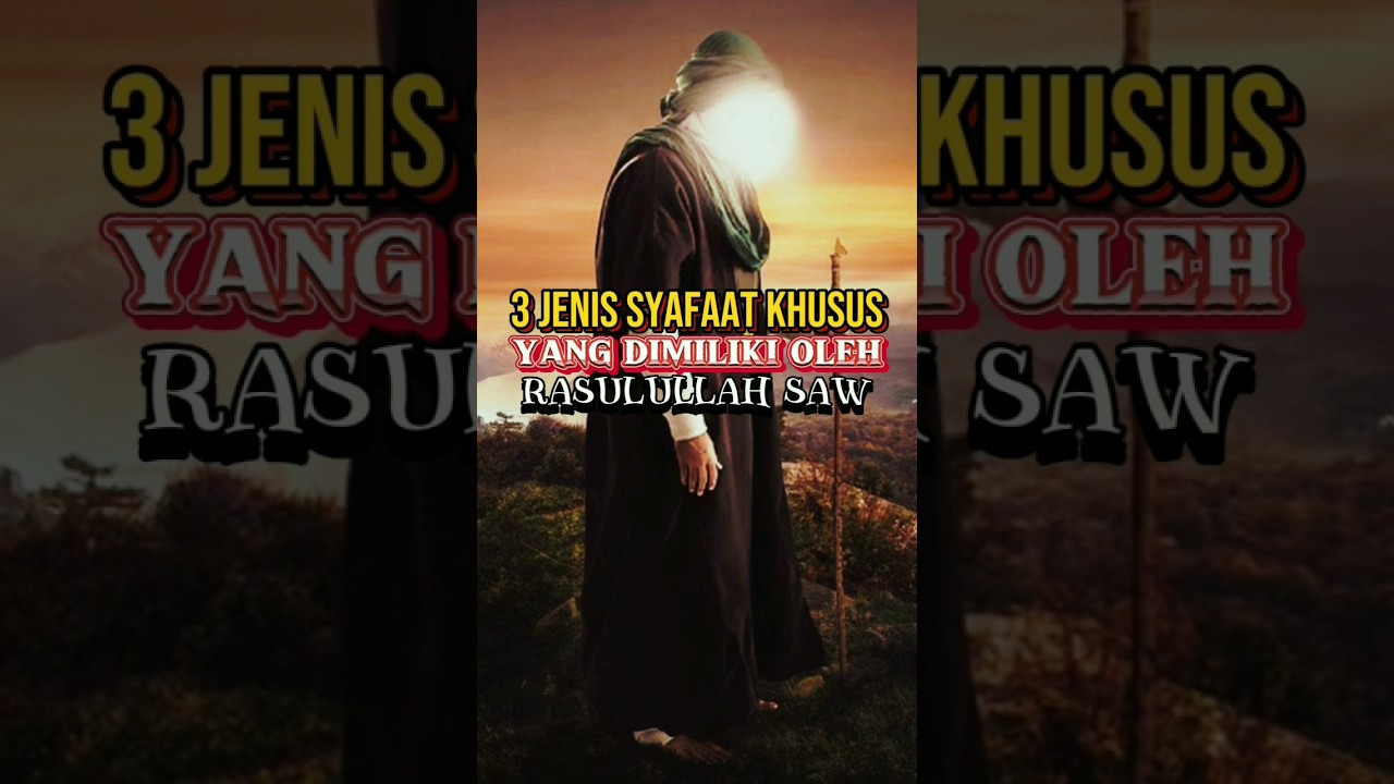3 Jenis Syafaat Khusus yang Dimiliki oleh Rasulullah Saw - YouTube