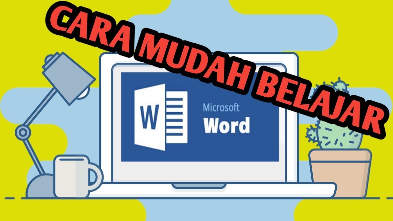 Cara Mudah Belajar Microsoft Word dari Nol - YouTube