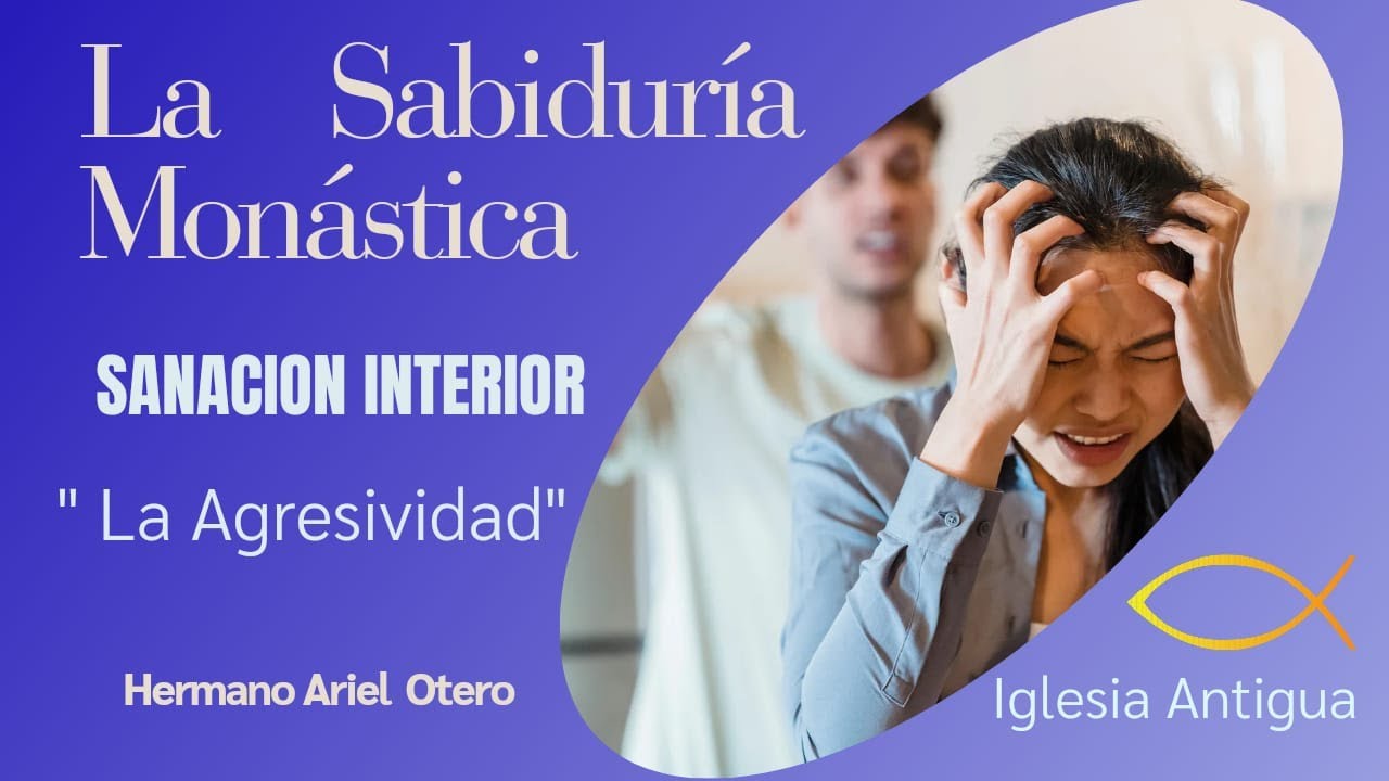 52-Agresividad Patológica- hno. Ariel Otero- Sanación interior. - YouTube