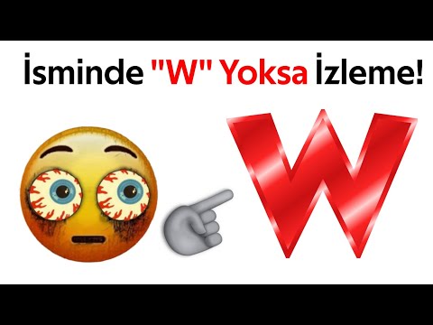 İsminde W Harfi Yoksa İzleme! 😳