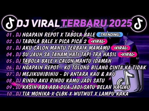 DJ TIKTOK TERBARU 2025🎵DJ NGAPAIN REPOT X TABOLA BALE🎵DJ TABOLA BALE X PICA PICA 2 || FULL ALBUM 