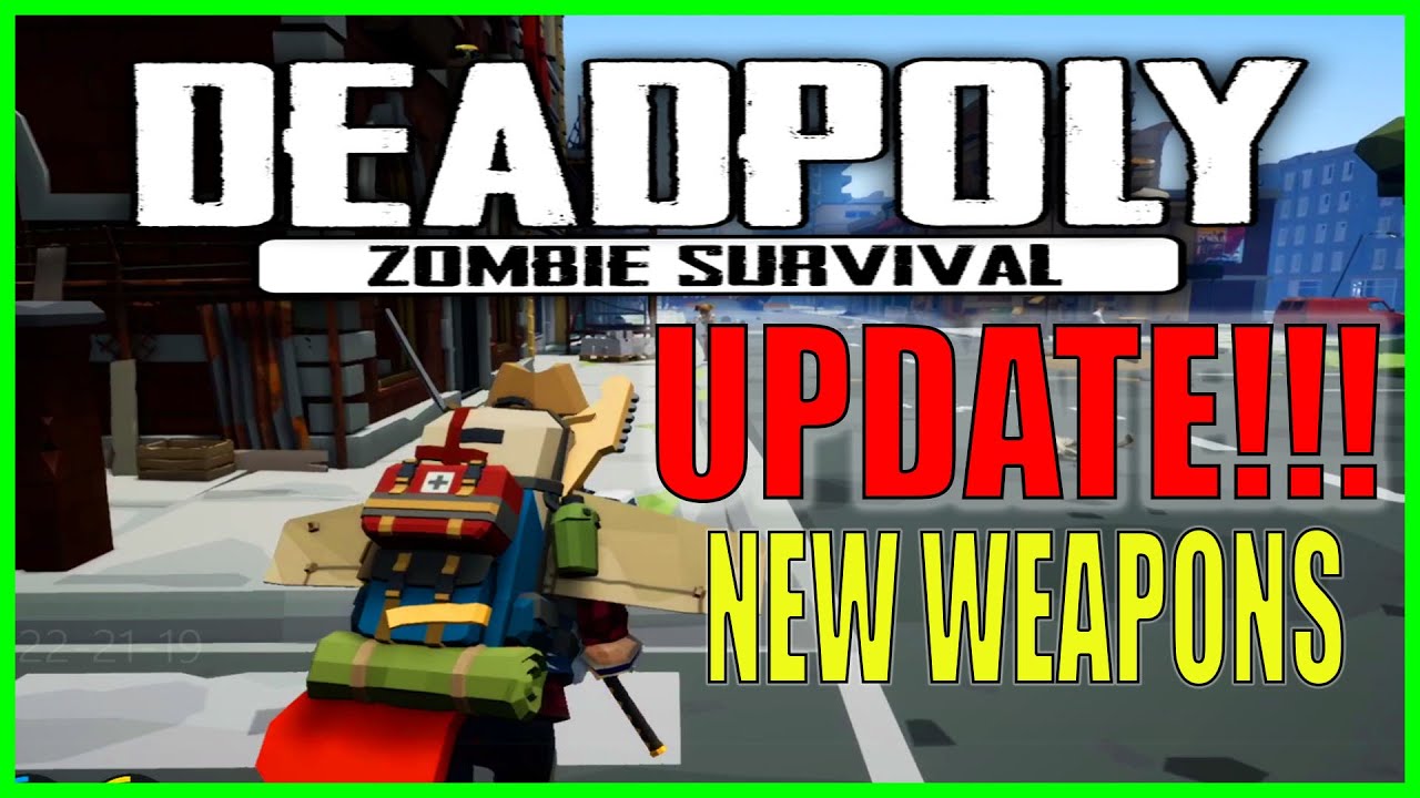 DeadPoly NEW UPDATE - NEW ZOMBIE SURVIVAL - YouTube