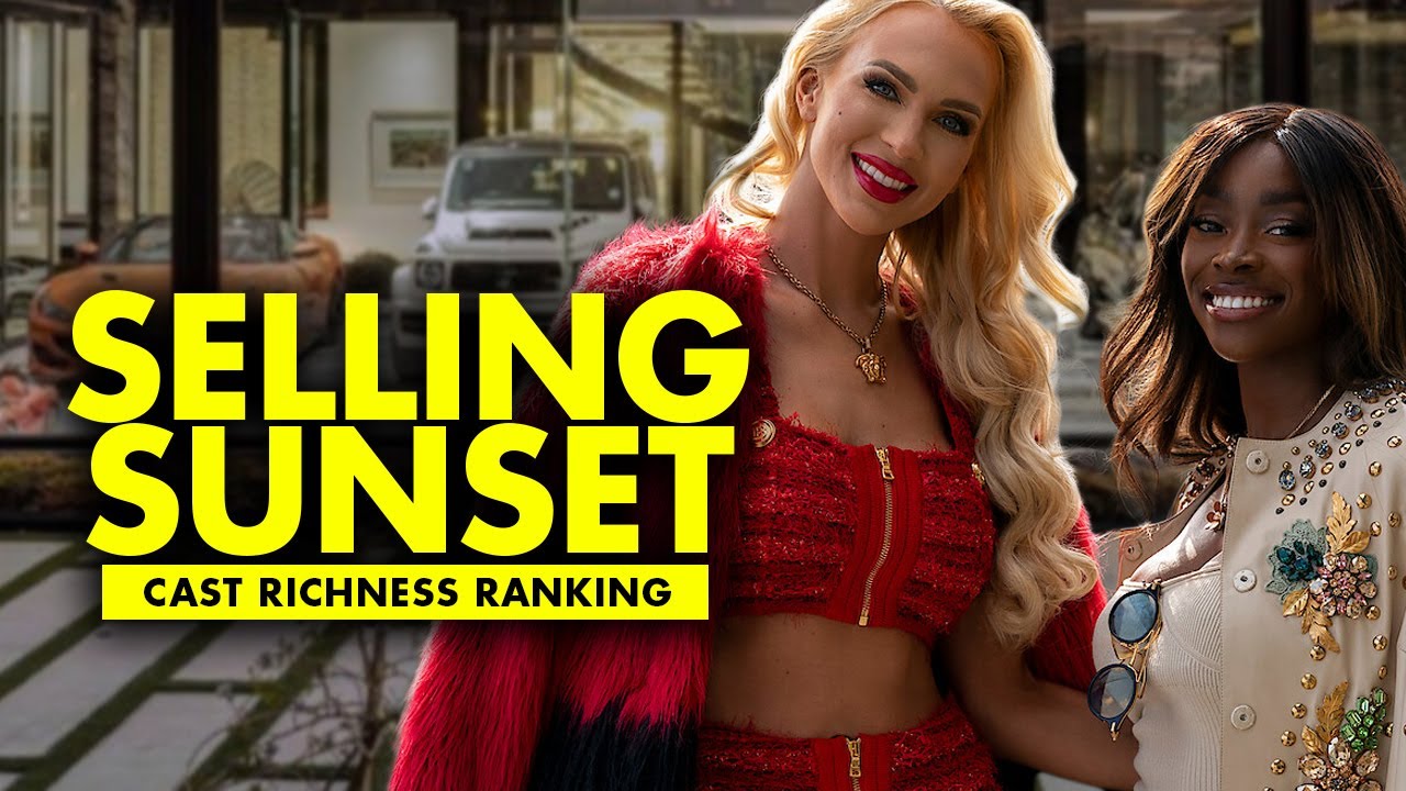 Here’s how rich all the ‘Selling Sunset’ cast is – RANKED - YouTube
