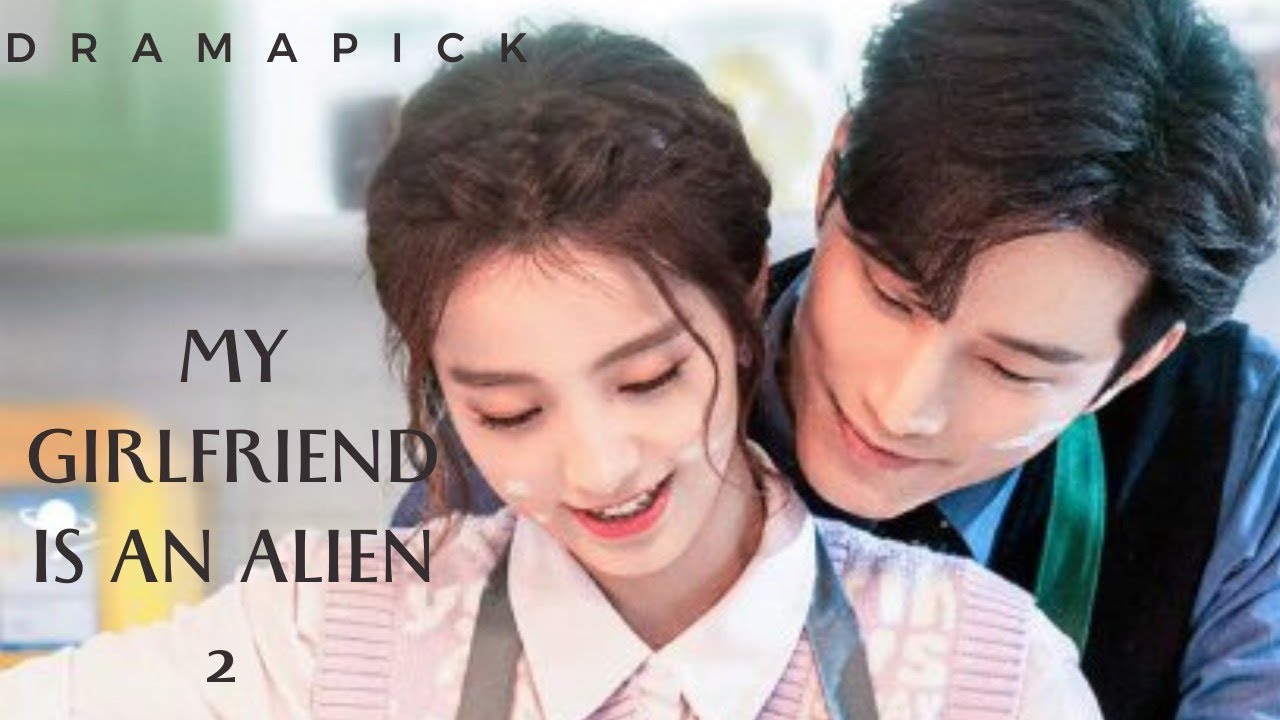 My girlfriend is an alien 2 #mv #chinesedrama #mygirlfriendisanalien # ...