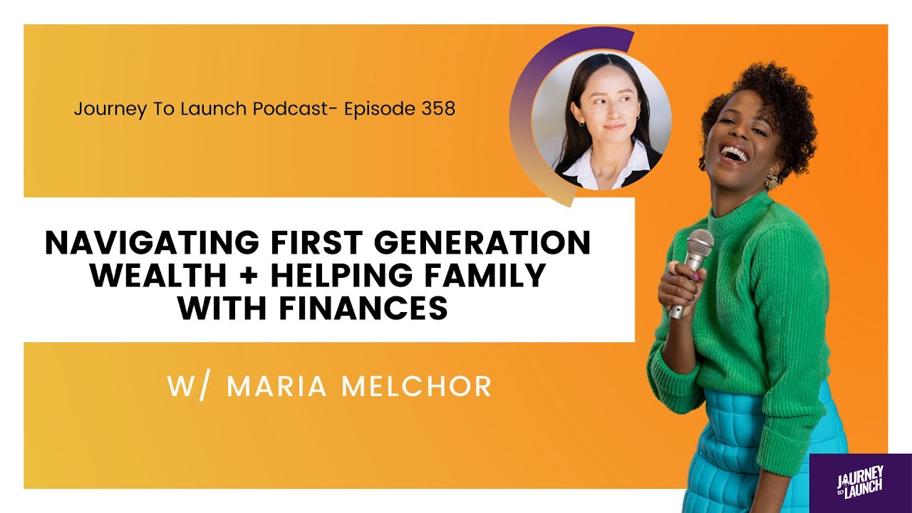 358: Navigating First Generation Wealth + Helping Family With Finances With Maria Melchor - YouTube