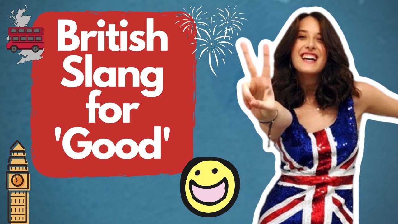 10 British Slang Words That Mean 'Good'! - YouTube