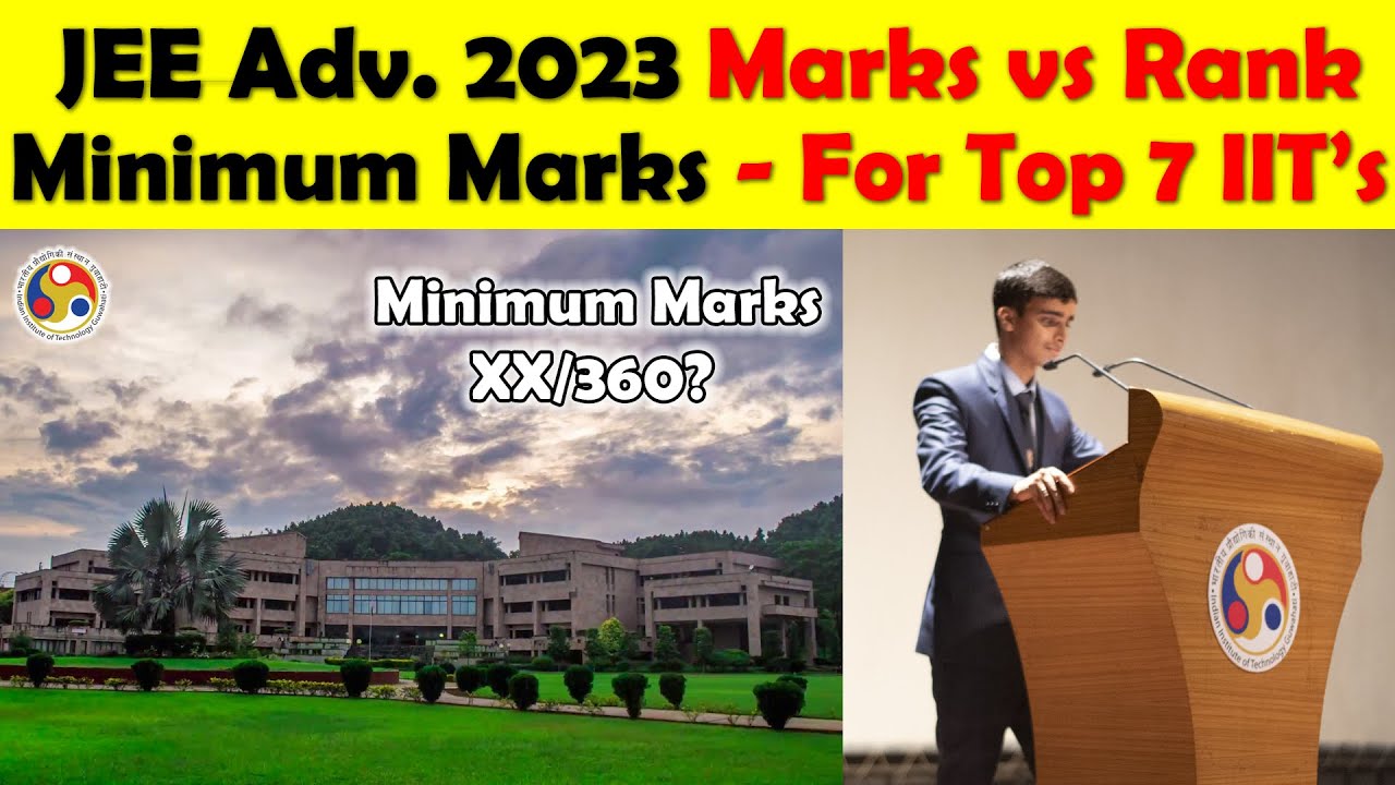 JEE Advanced Marks vs Rank 😍 Top 7 IIT Cut Off 2023 💥 JEE Advanced 2023 ...