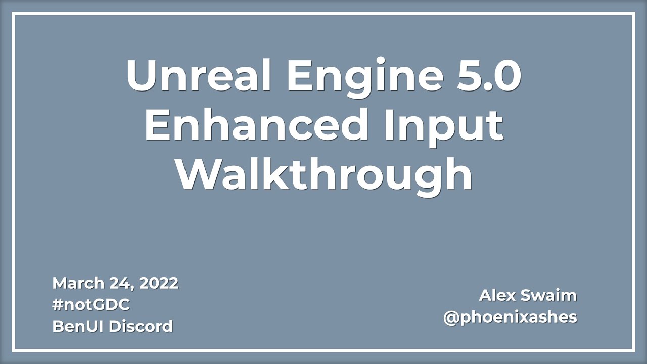Ue 50 Enhanced Input Walkthrough Notgdc Youtube