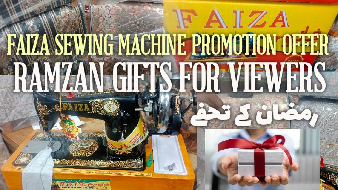 RAMZAN GIFTS | RAMZAN KE TOHFAY | FAIZA SEWING MACHINE RAMZAN GIFTS ...