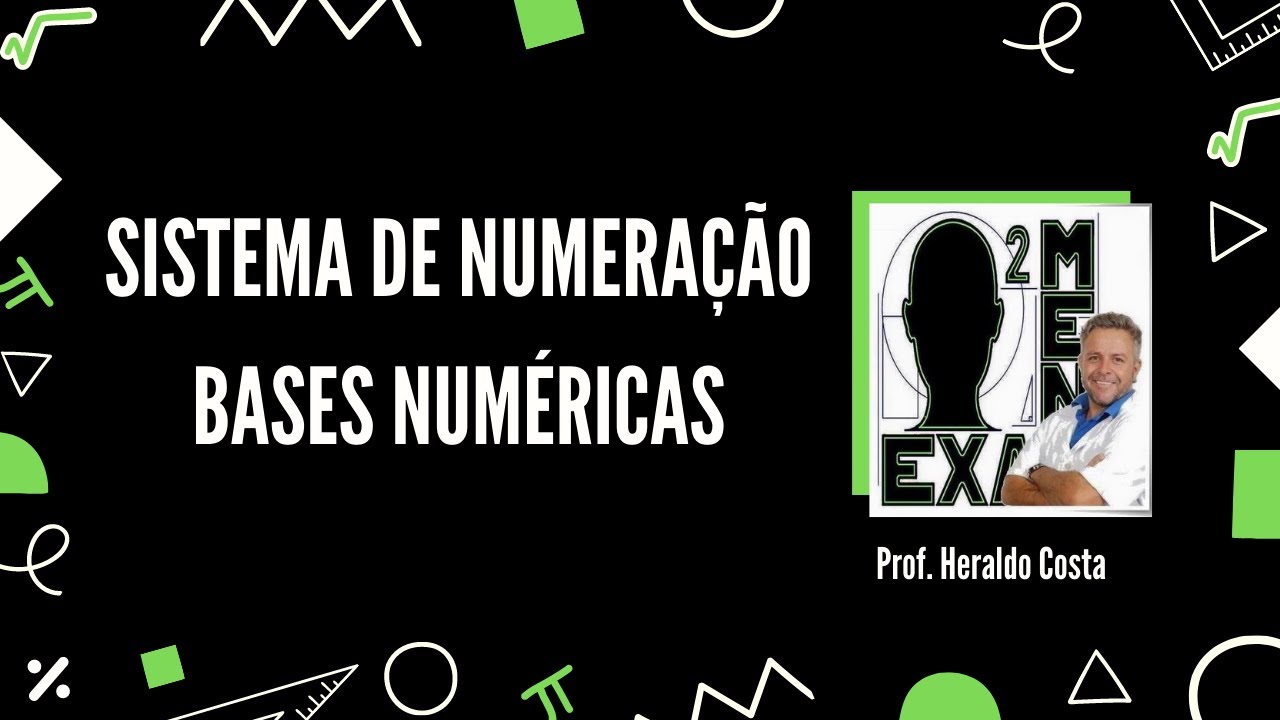 Sistema De Numeração - Bases Numéricas - YouTube