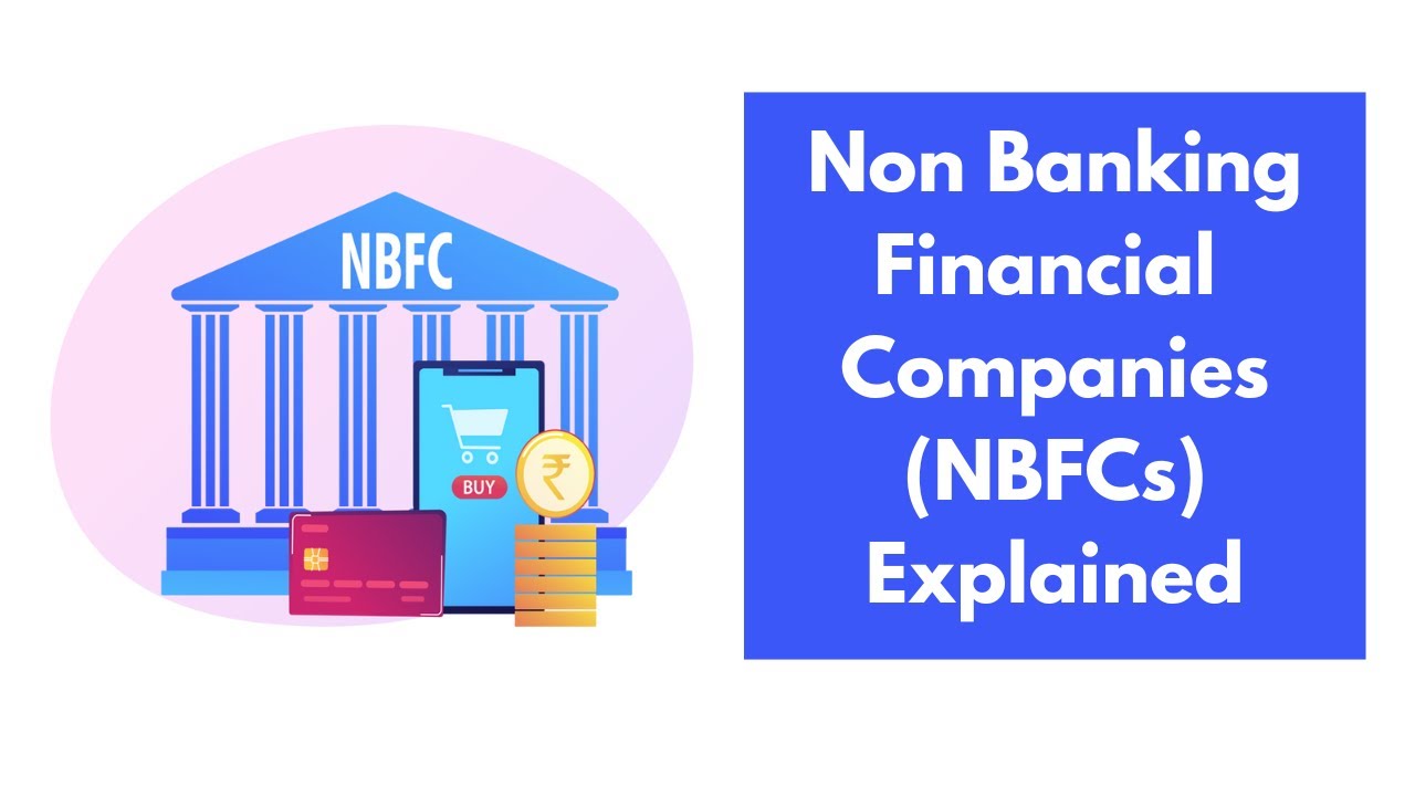 Non-Banking Financial Companies (NBFCs) Explained | Types of NBFC ...
