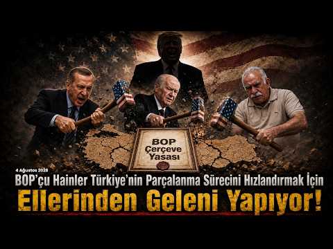 BOP'çu hainler Türkiye'nin parçalanması sürecini hızlandırmak için ellerinden geleni yapıyor!