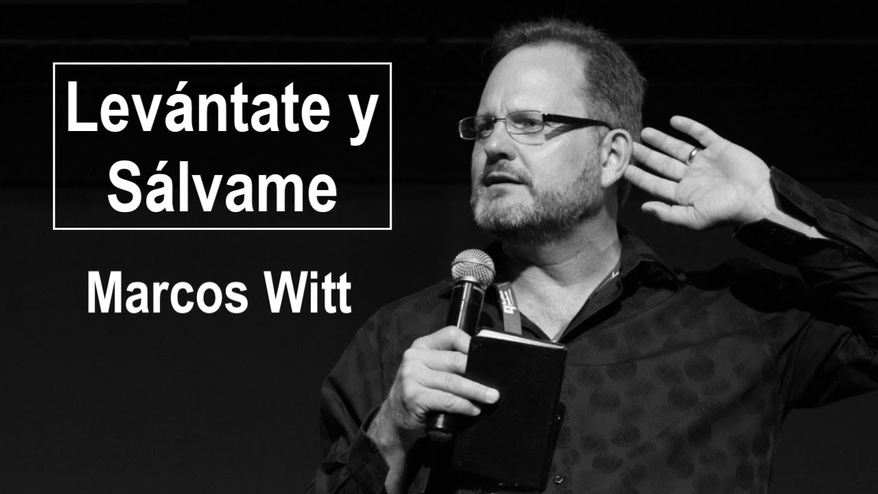 Levántate y sálvame - Marcos Witt - YouTube